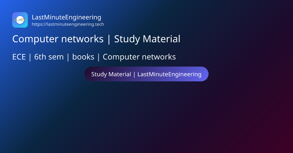 Computer networks | Study Material | LastMinuteEngineering