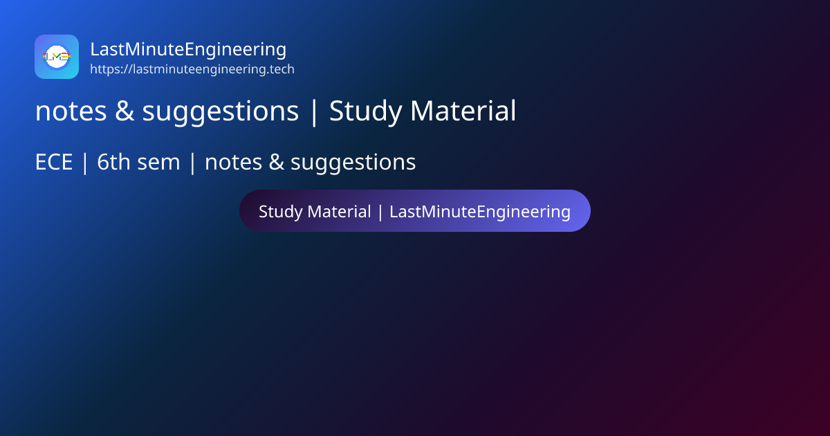 notes & suggestions | Study Material | LastMinuteEngineering