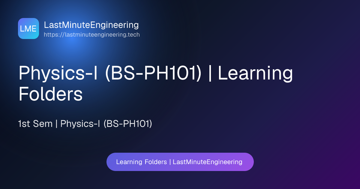 Physics-I (BS-PH101) | Learning Folders | LastMinuteEngineering