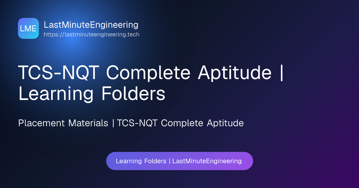 TCS-NQT Complete Aptitude | Learning Folders | LastMinuteEngineering