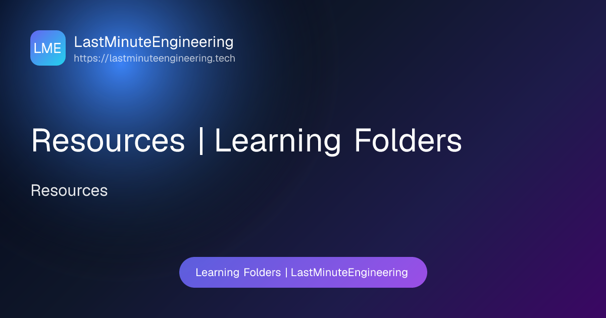Resources | Learning Folders | LastMinuteEngineering
